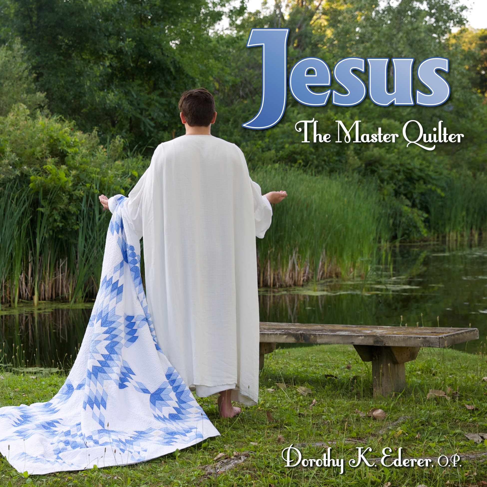 Jesus the Master Quilter – Dorothy K. Ederer